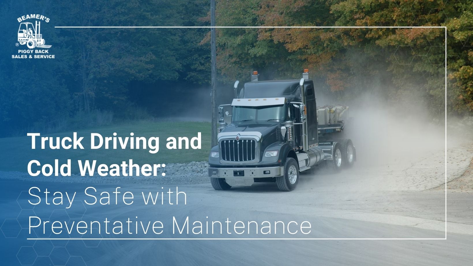 Truck Driving and Cold Weather: Stay Safe with Preventative Maintenance ...